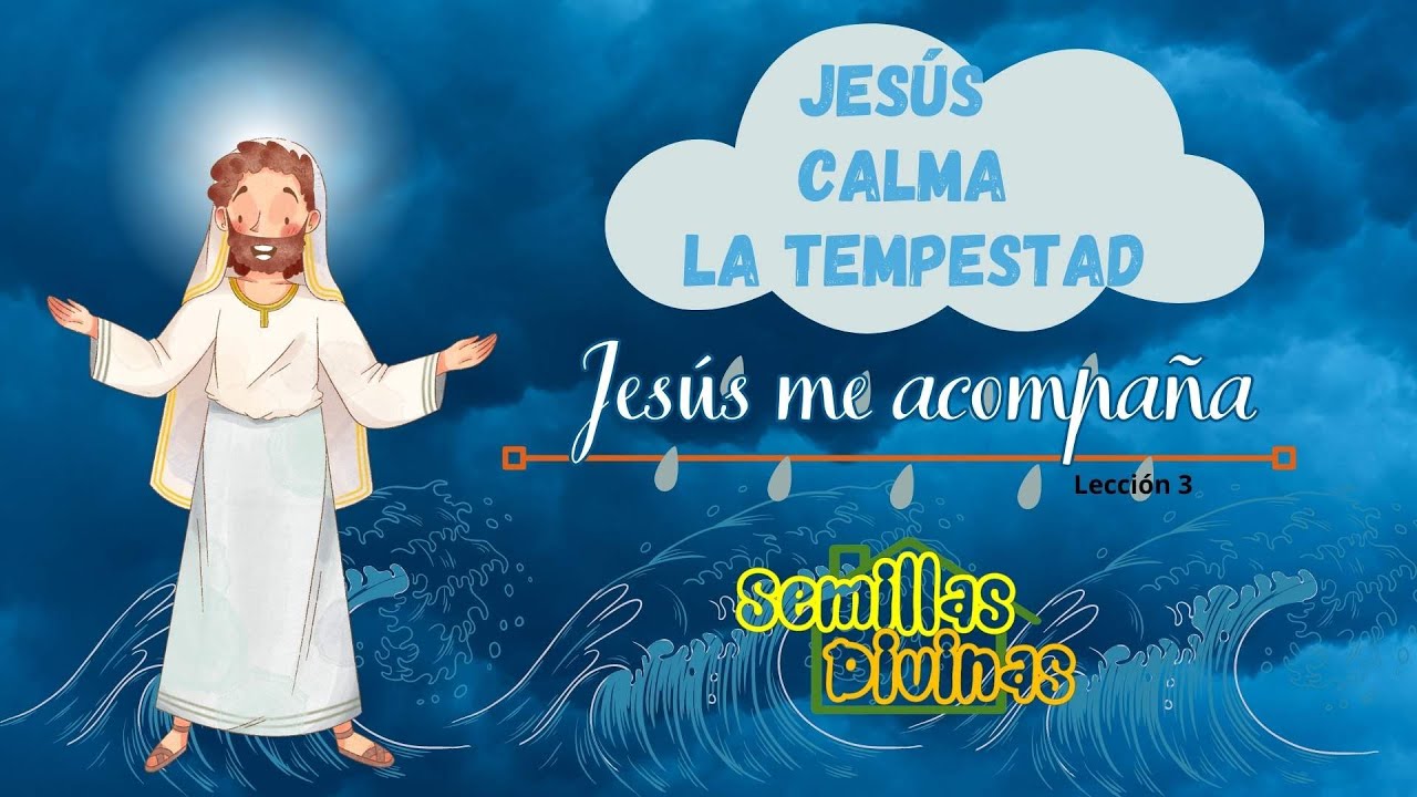 📖Serie: Jesús calma la tempestad. - Lección 3: Jesús me acompaña. - YouTube