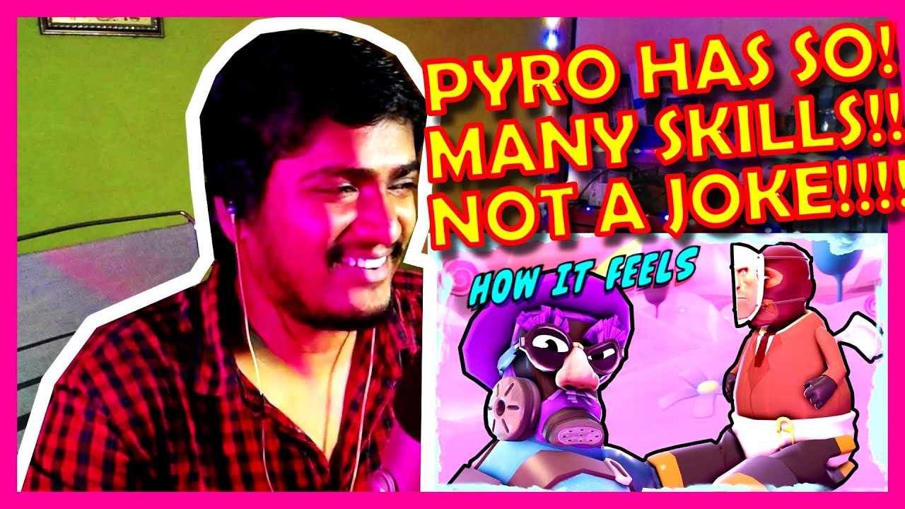 SKILLED TF2 CHARACTER!!! - HOW IT FEELS TO PLAY PYRO IN TF2 REACTION ...