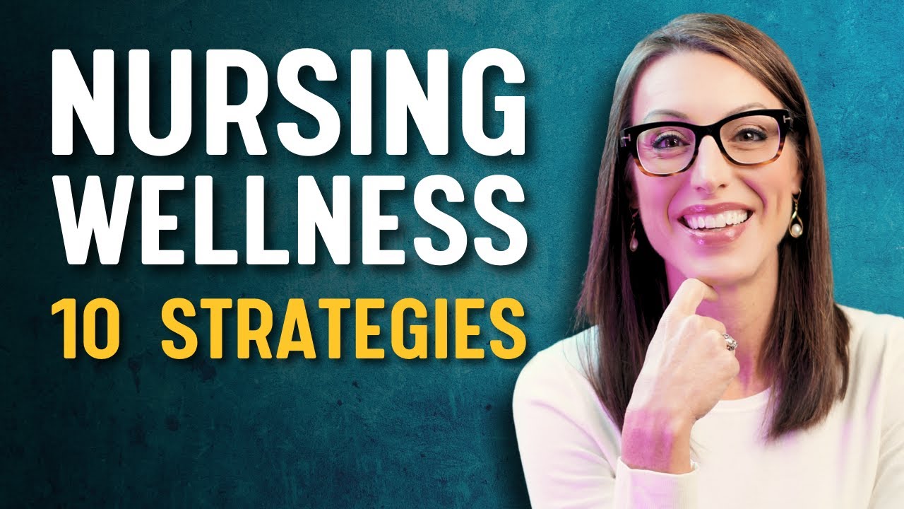 10 Strategies for Nursing Wellness at Work - YouTube