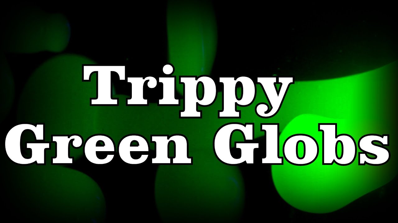 Trippy Green Globs "Psychedelic" - YouTube