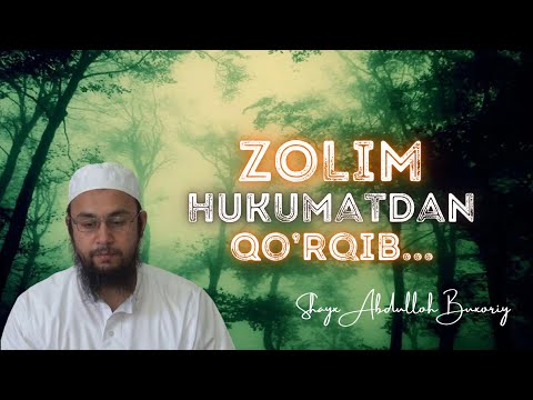 Zolim hukumatlardan qo'rqib... | Shayx Abdulloh Buxoriy