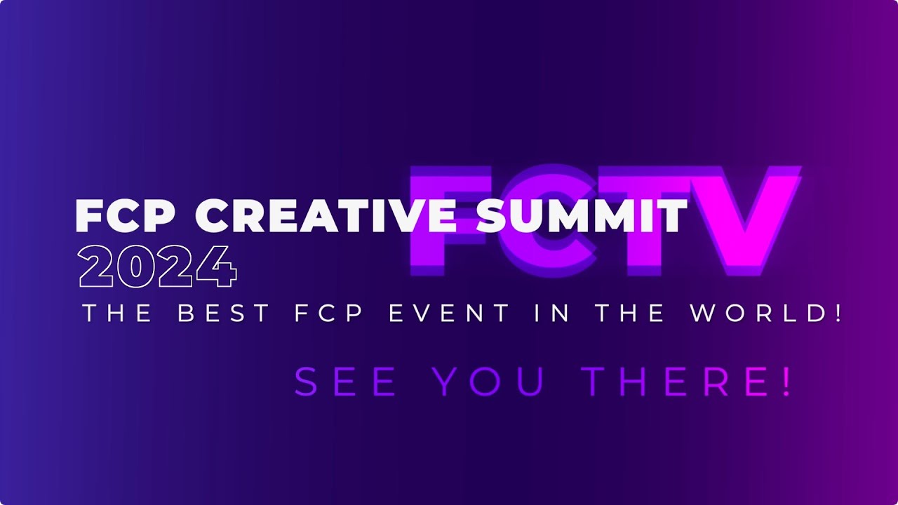 THE Final Cut Pro Event of the Year - FCP Creative Summit 2024 - YouTube