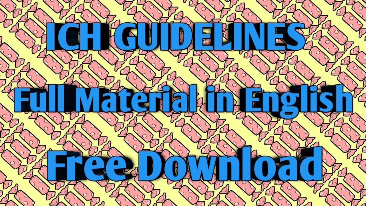 ICH GUIDELINES Full Material For Pharma Freshers Free Download || ICH ...