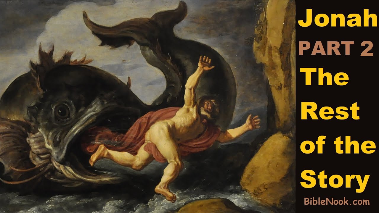 Jonah Part 2 the Rest of the Story its relevance to our world and our ...