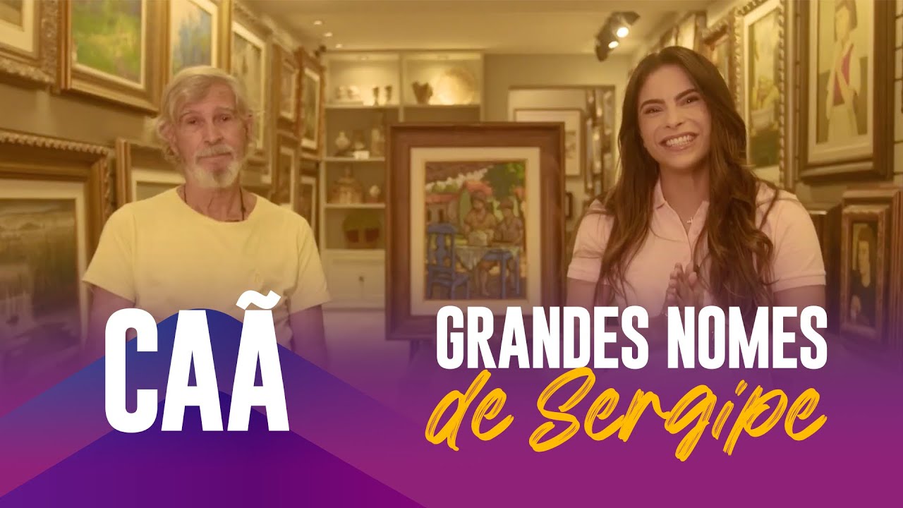 Grandes nomes de Sergipe - Caã - YouTube