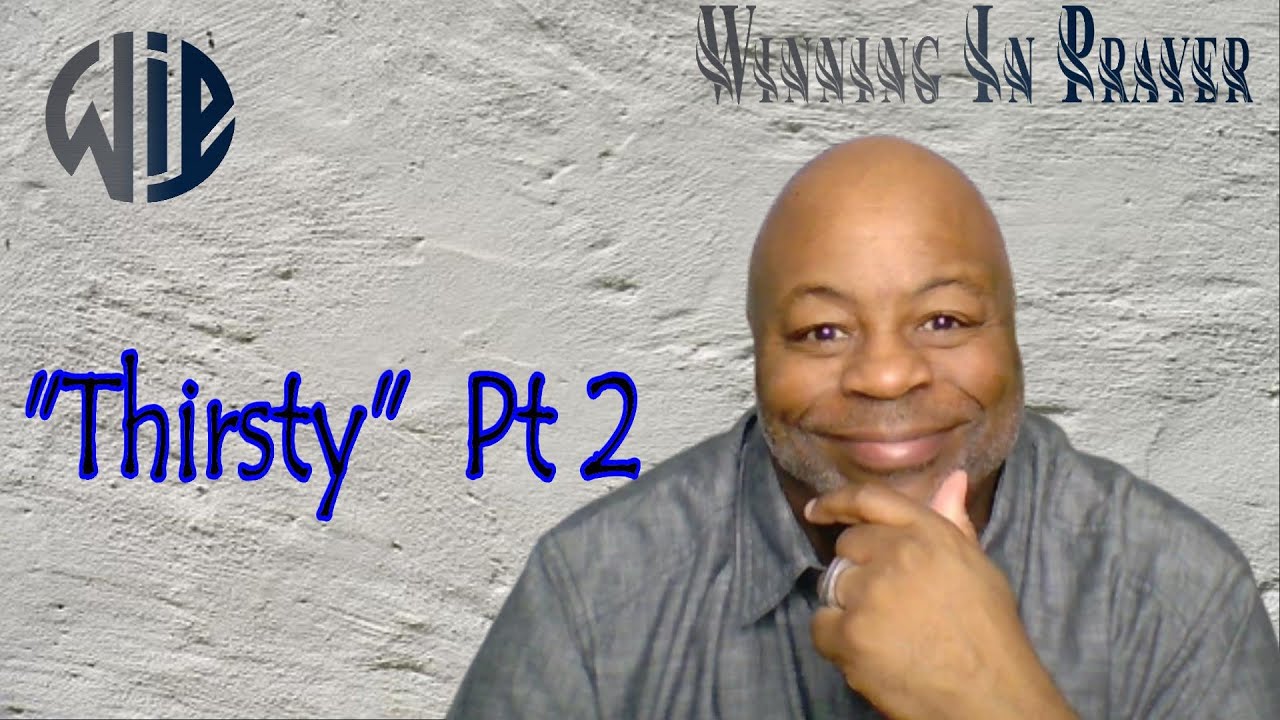 Winning In Prayer- Pastor Daryl Johnson "Thirsty" Pt 2 - YouTube