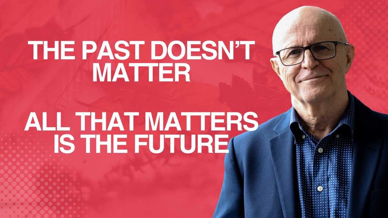 The Past Doesn't Matter - YouTube