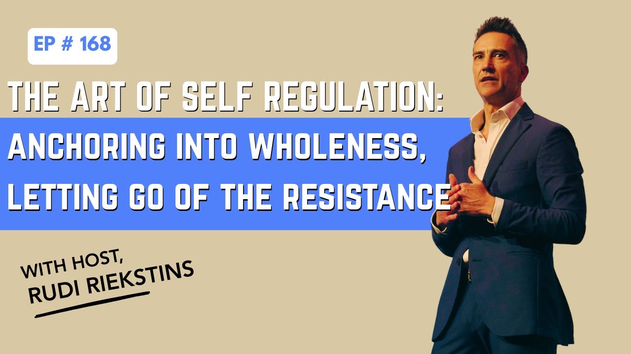 The Art of Self-Regulation: Anchoring into Wholeness, Letting Go of The ...