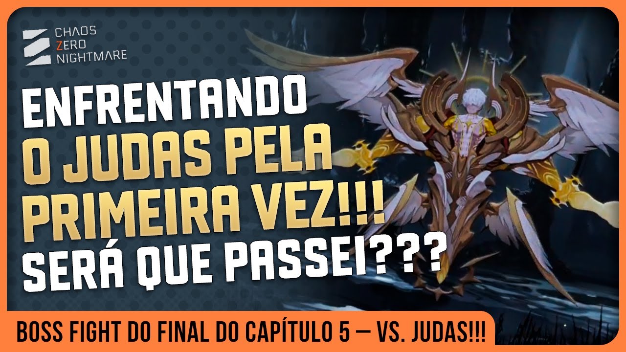 BOSS FIGHT VS. JUDAS PELA PRIMEIRA VEZ!!! - CHAOS ZERO NIGHTMARE - YouTube