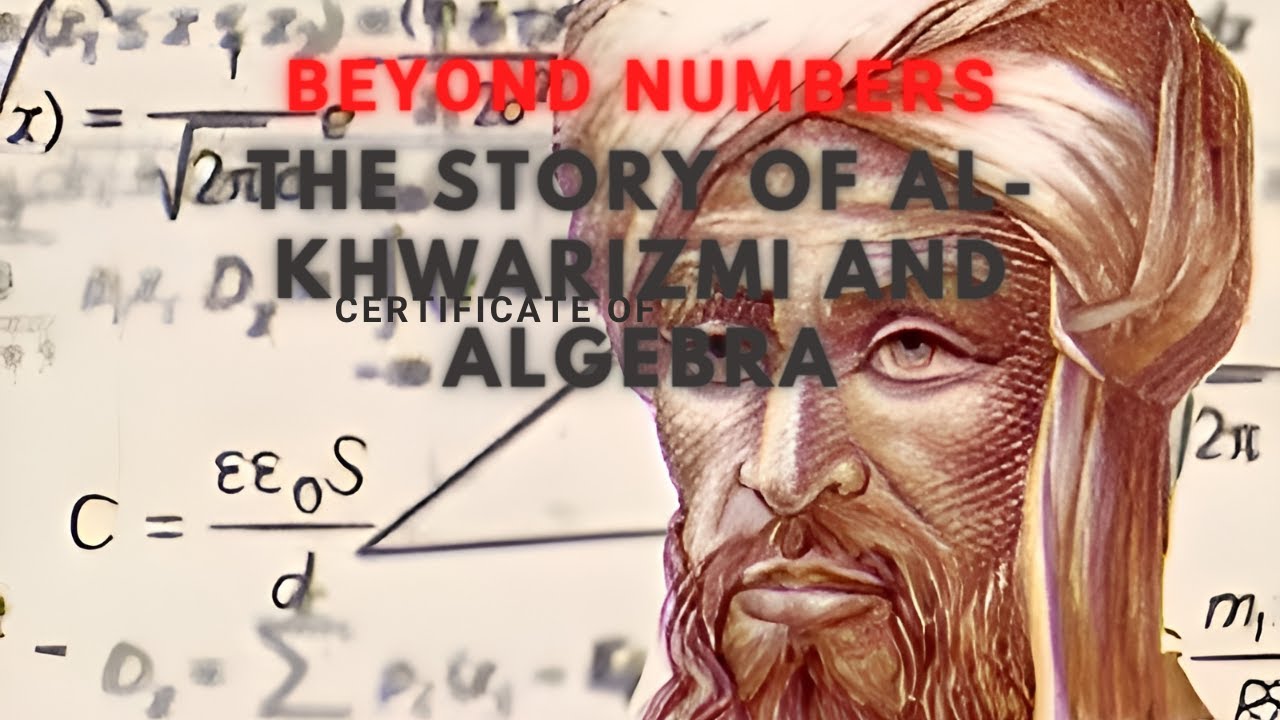 Unveiling the Genius: Al-Khwarizmi - The Father of Algebra - YouTube
