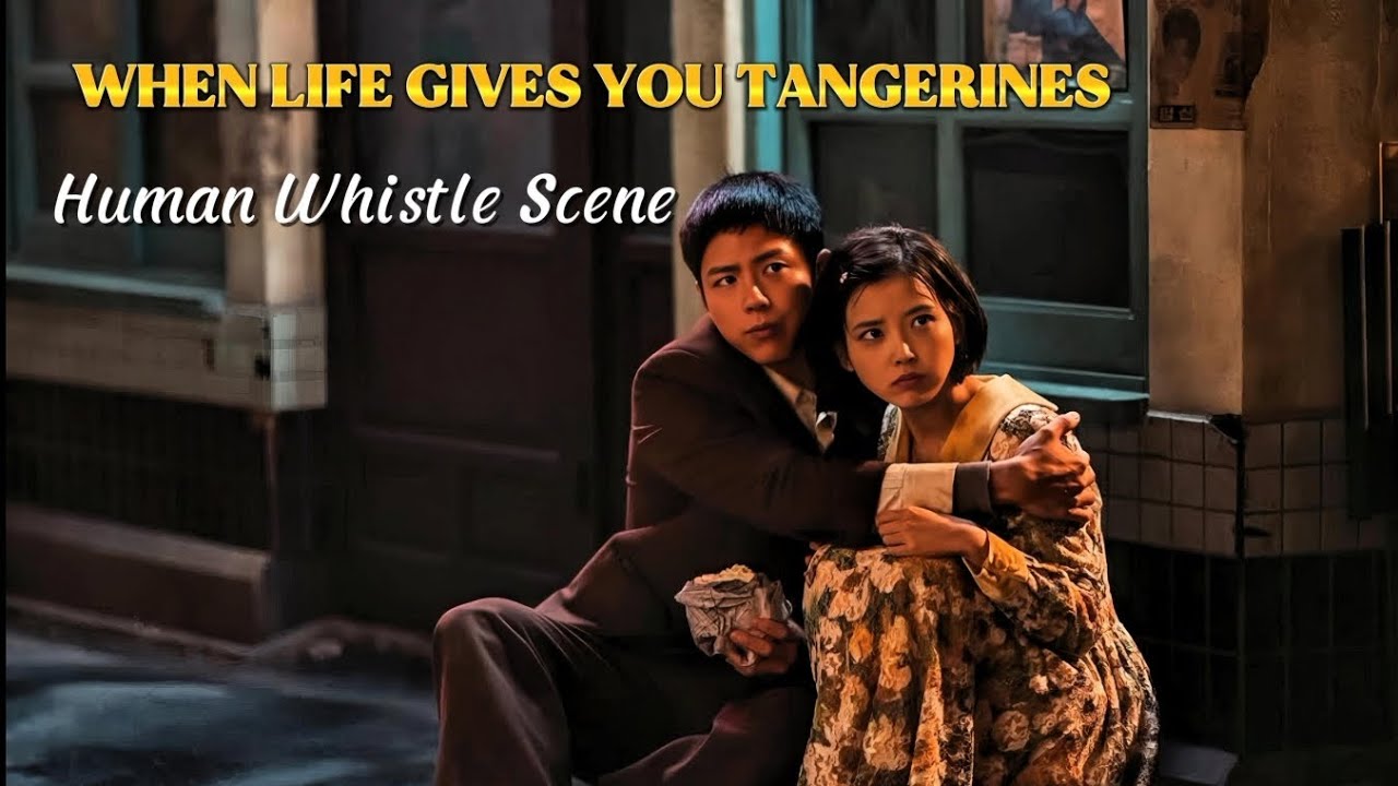 When Life Gives You Tangerines🩶 | Human Whistle Scene | Raw Clip for ...