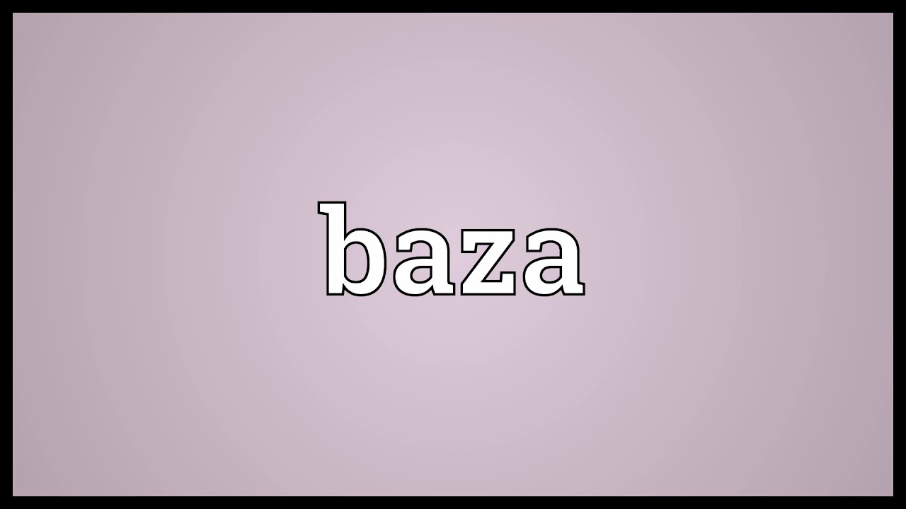 Baza Meaning YouTube baza-meaning-youtube