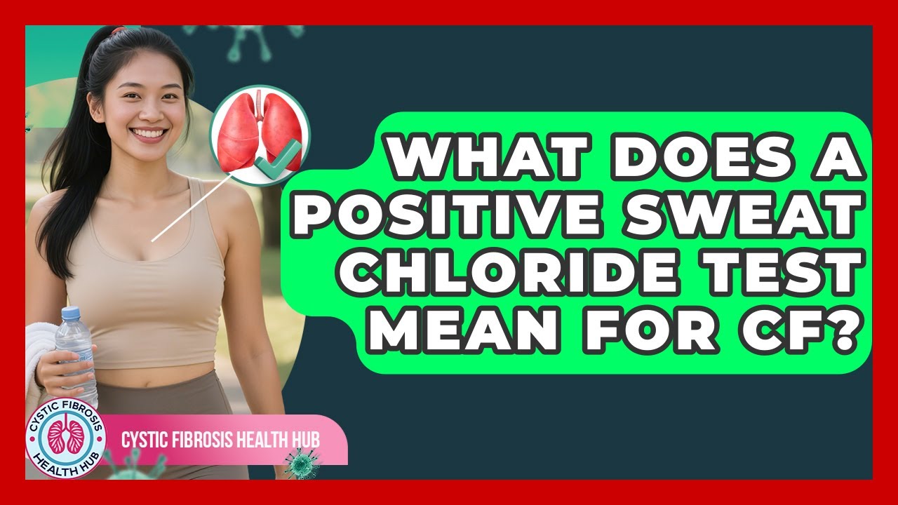 What Does A Positive Sweat Chloride Test Mean For CF? - Cystic Fibrosis ...