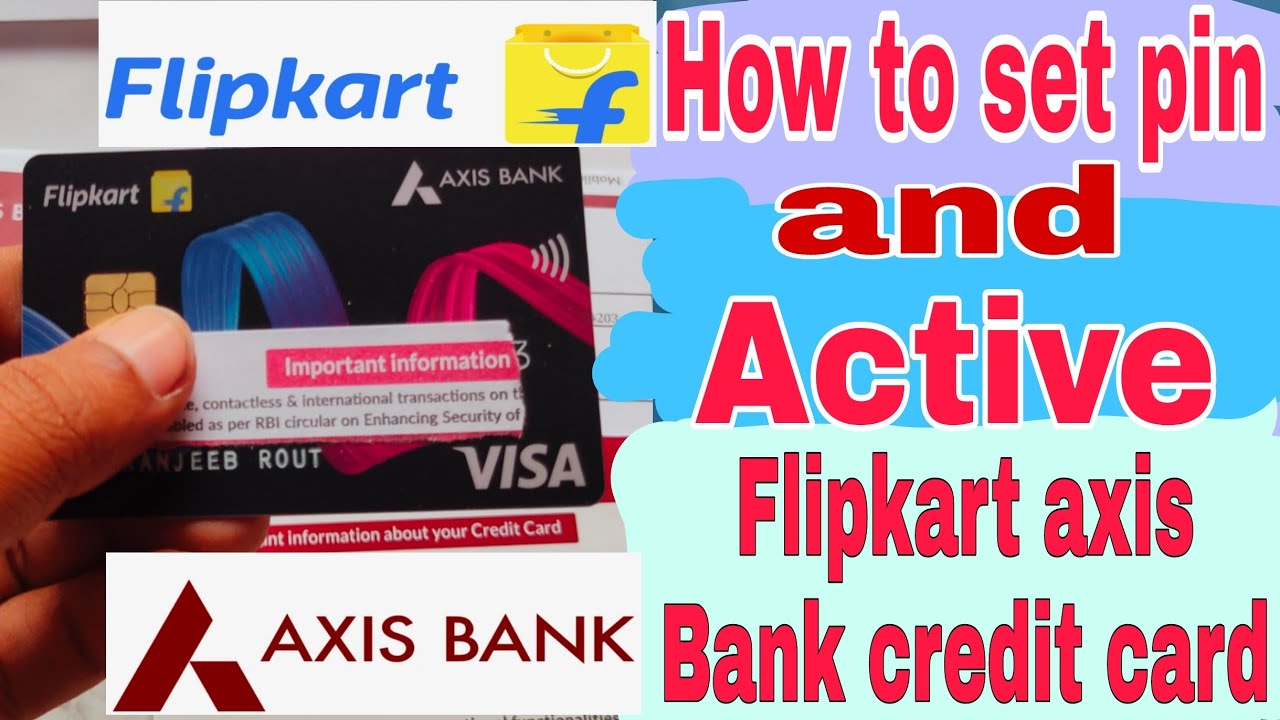 How to set pin and activate Flipkart Axis Bank credit Card || Axis bank ...