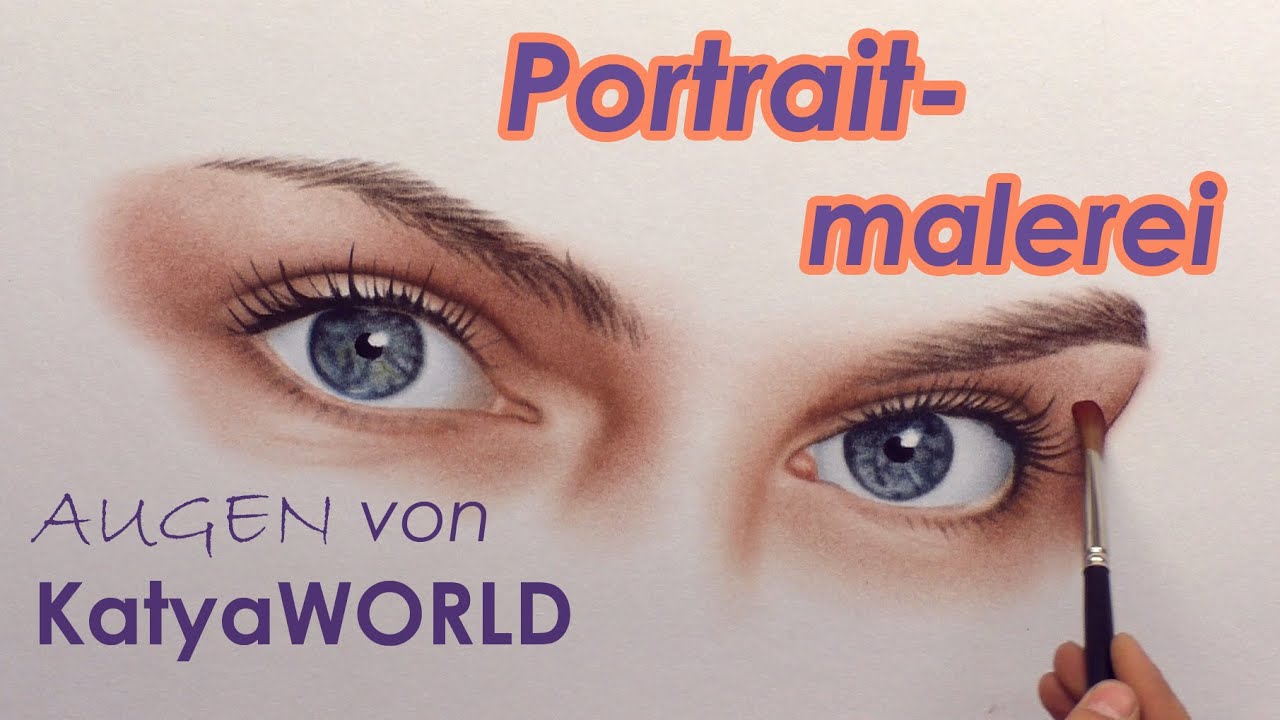 Augen malen/zeichnen Model KatyaWORLD | Portraitmalerei von Stefan ...