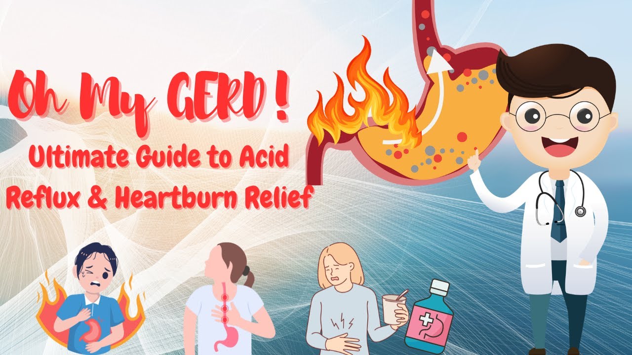Oh My GERD! Your Ultimate Guide to Acid Reflux & Heartburn Relief🌿# ...