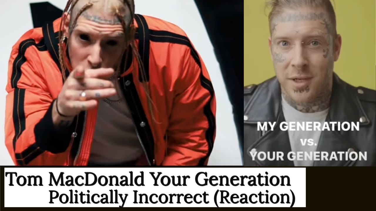 Tom MacDonald My Generation vs Your Generation Reaction, Politically ...