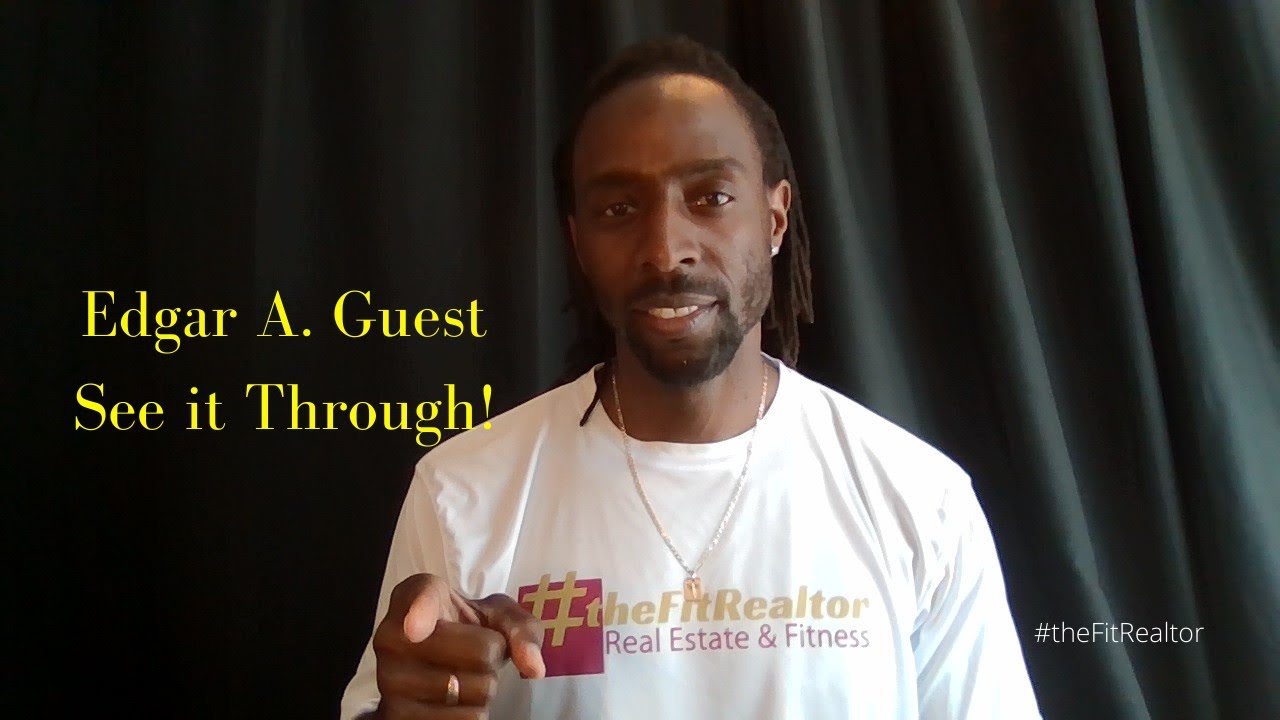 Sunday Motivation | Edgar A Guest "See it Through" Pledge Poem #D9 # ...