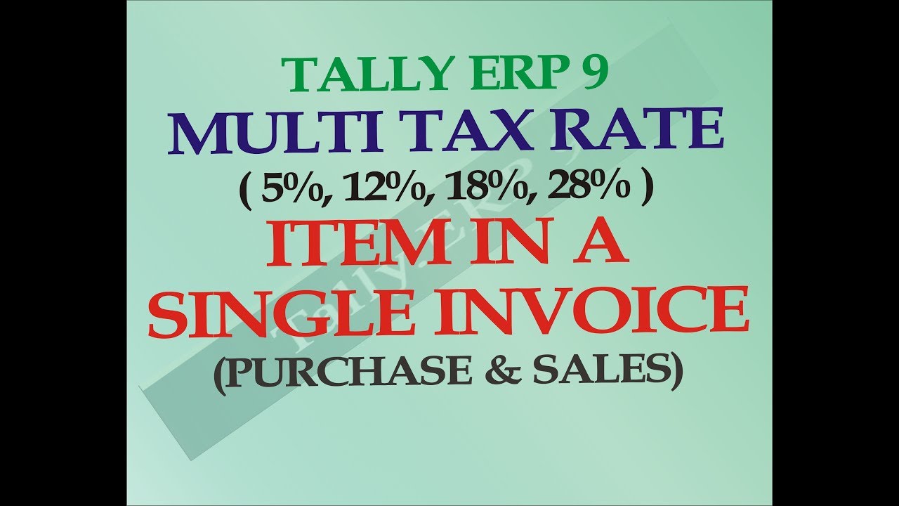 MULTI TAX RATE IN SINGLE INVOICE IN TALLY GST SINGLE INVOICE FOR MULTI MULTI TAX RATE IN SINGLE INVOICE IN TALLY GST SINGLE INVOICE FOR MULTI