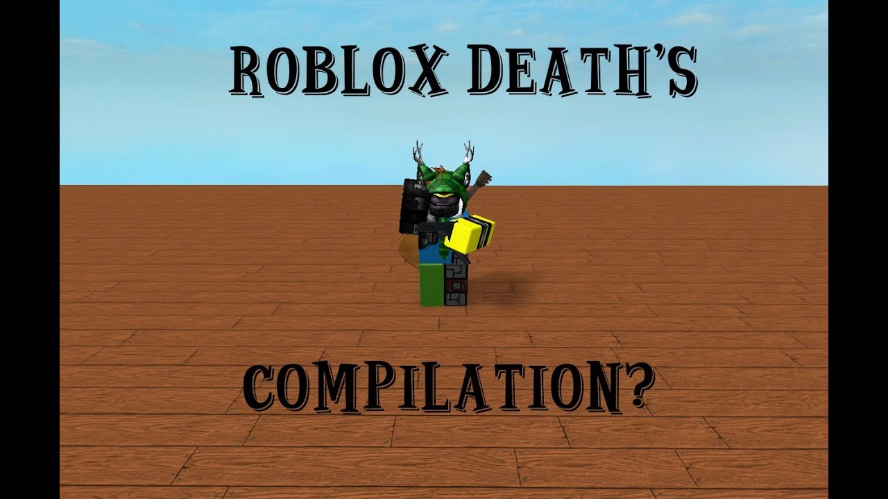 Roblox Deaths Compilation? - YouTube