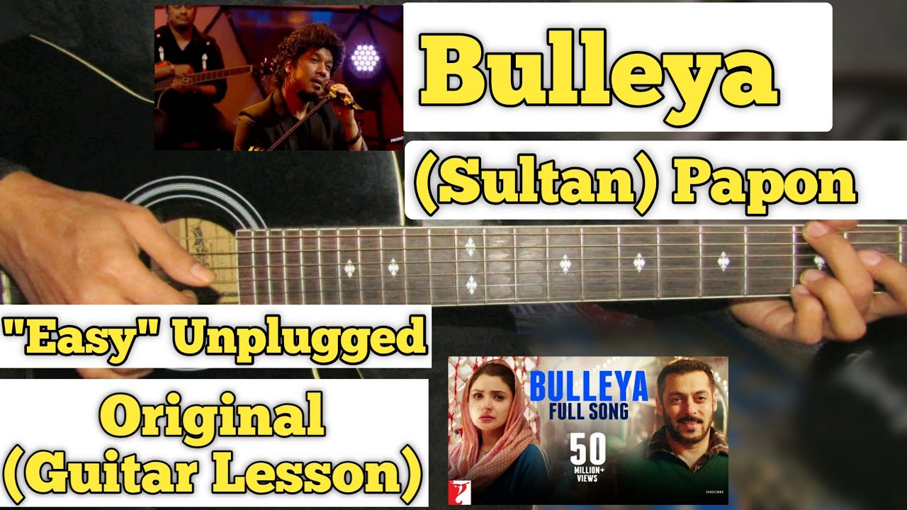 Bulleya - Sultan | Guitar Lesson | Easy Chords | Papon | (Unplugged ...