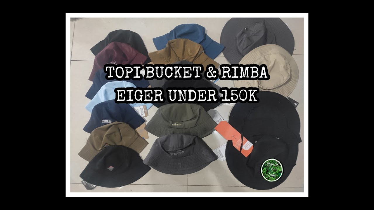 REVIEW TOPI RIMBA DAN BUCKET EIGER - YouTube