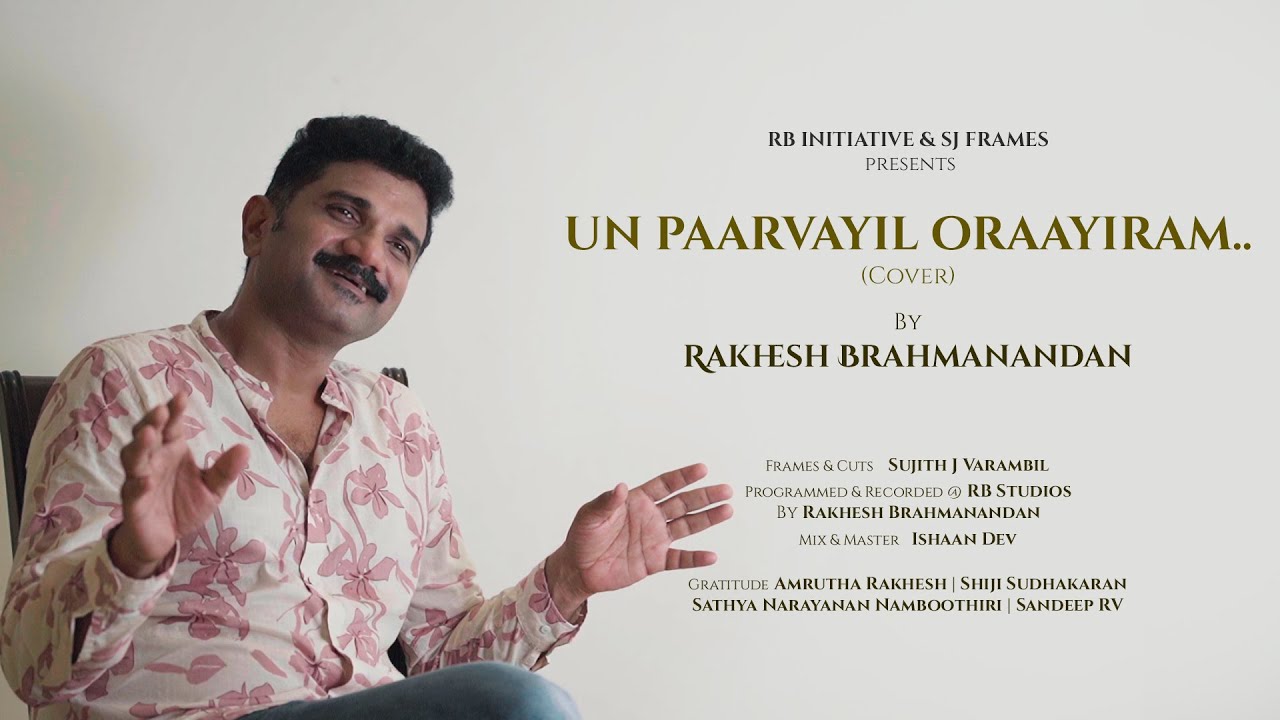 UN PARVAYIL | RAKHESH BRAHMANANDAN - YouTube