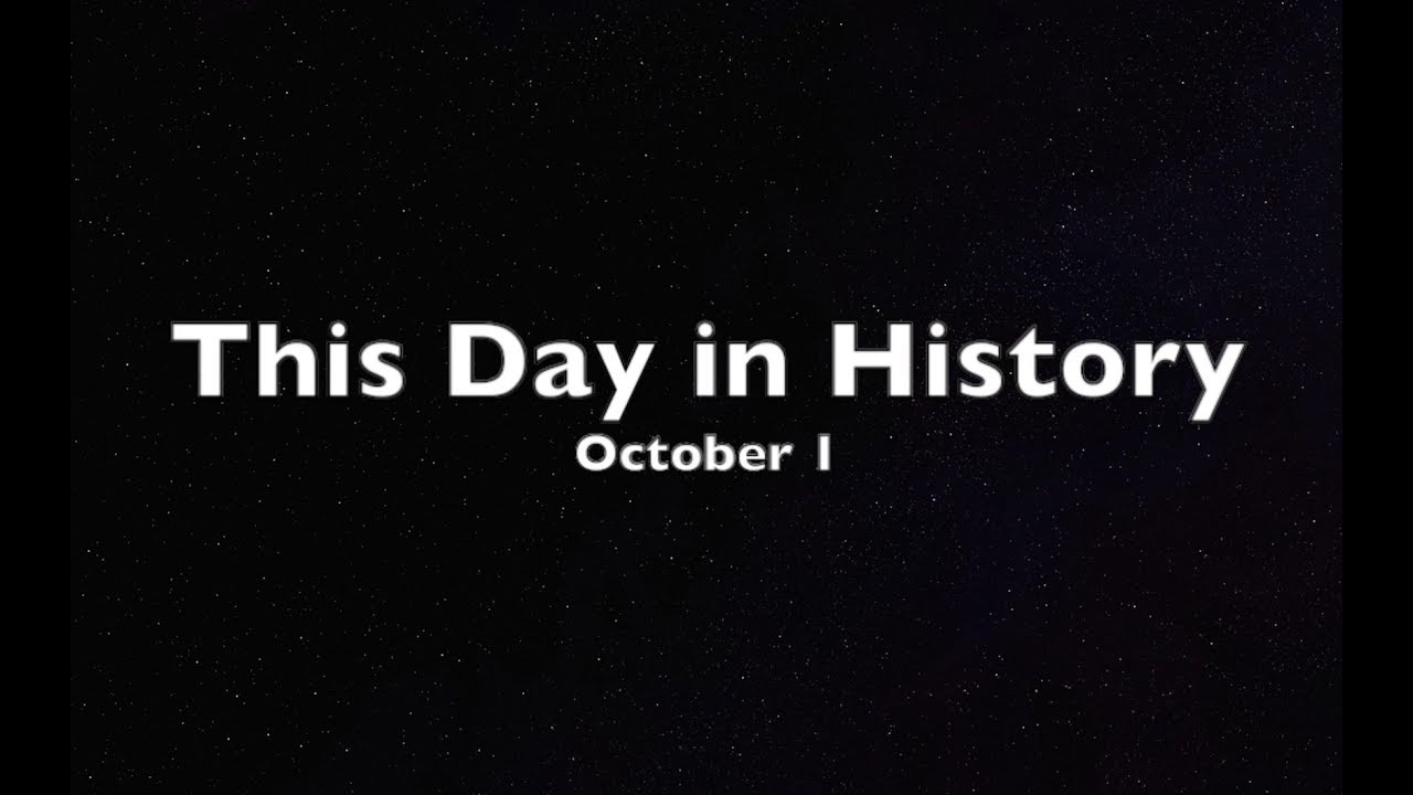 Oct 1 This Day in History (2019) - YouTube