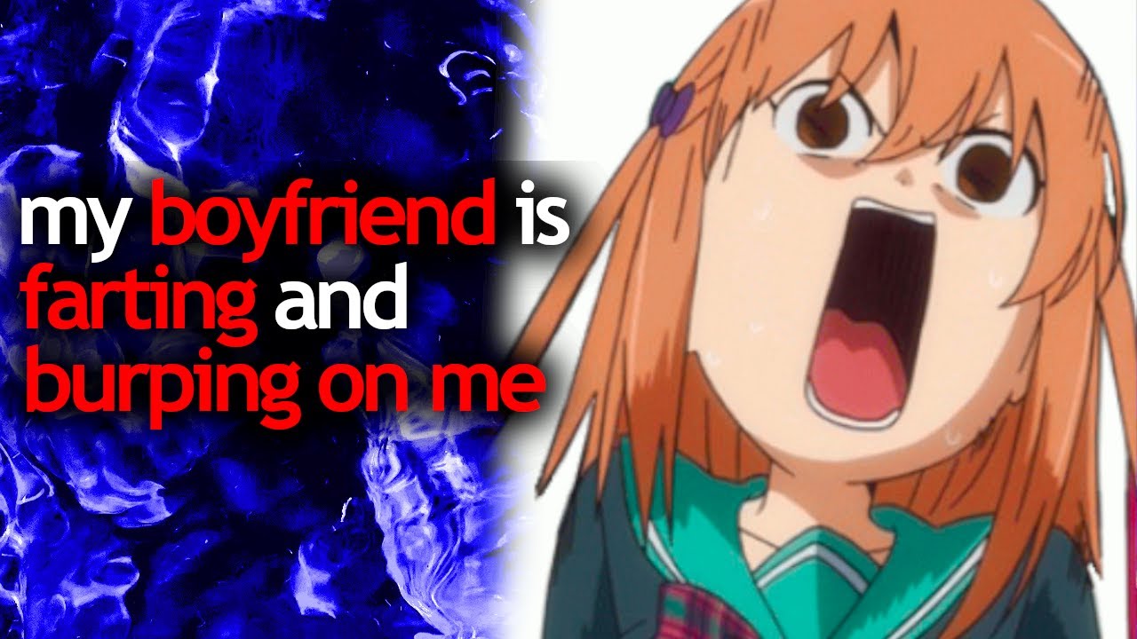 my BOYFRIEND is FARTING and BURPING ON ME - YouTube