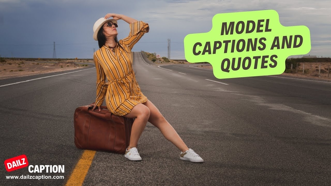 Model Captions And Quotes For Instagram #model #modeling #Dailzcaption ...