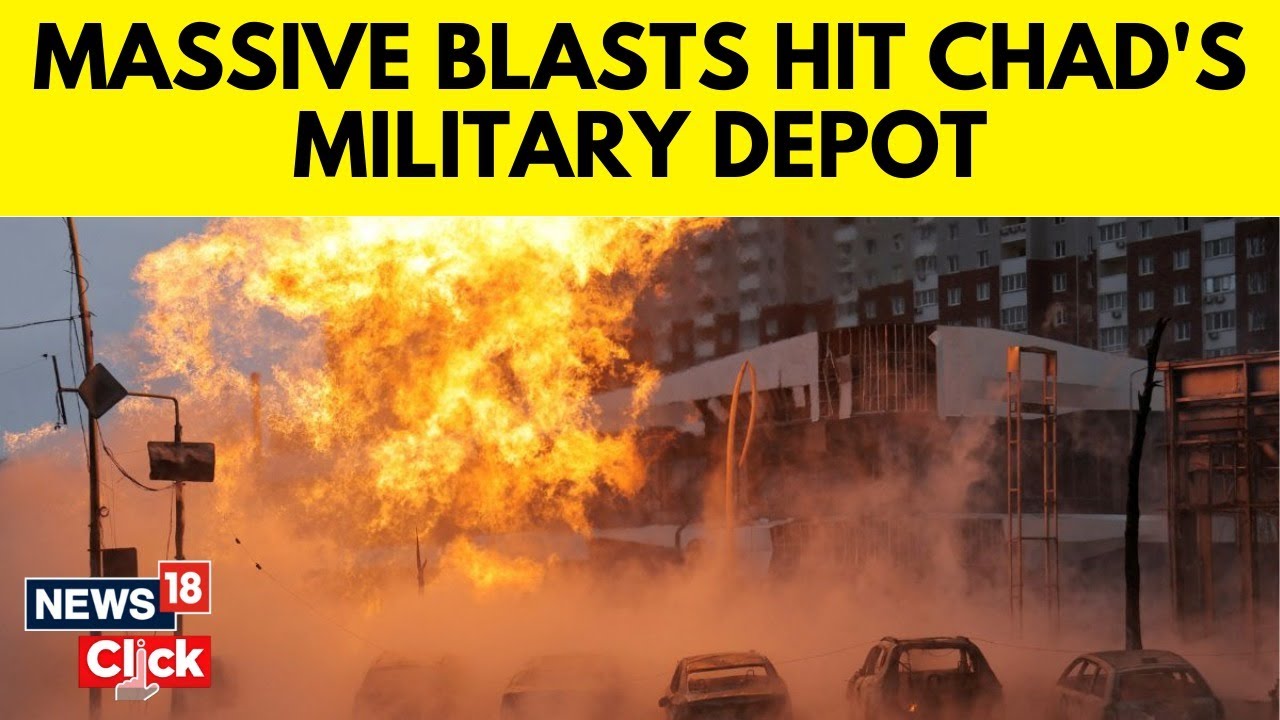 Massive Blasts Hit Chad Capital As Fire Engulfs Military Arms Depot ...