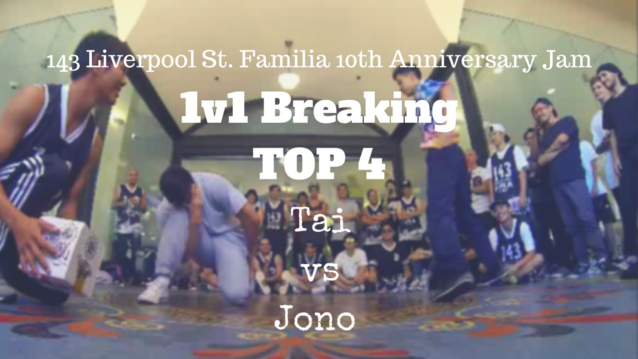 Tai vs Jono | Top 4 | 1v1 Breaking | 143 Liverpool St Familia 10th ...