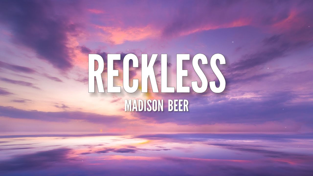 Madison Beer - Reckless (Lyrics) - YouTube