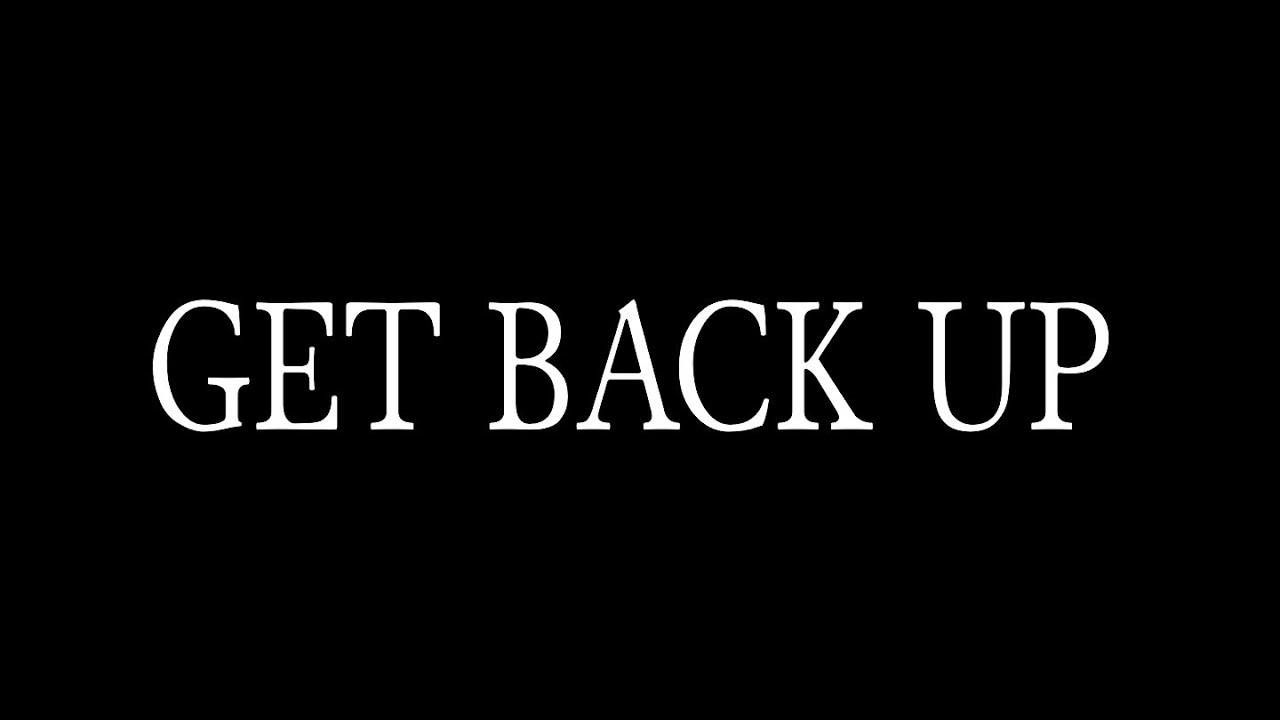 GET BACK UP! - YouTube