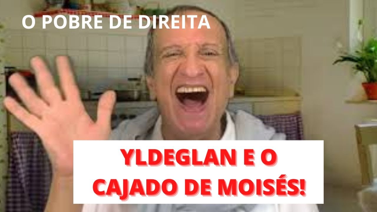 YLDEGLAN, O POBRE DE DIREITA, E O CAJADO DE MOISÉS. YLDE VAI LUTAR EM ...