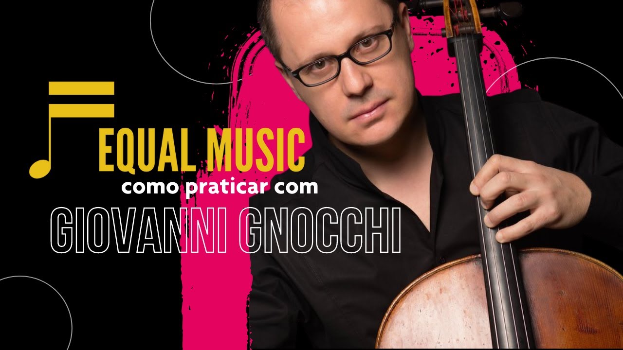 ILUMINA: violoncelista Giovanni Gnocchi fala como praticar | Equal ...