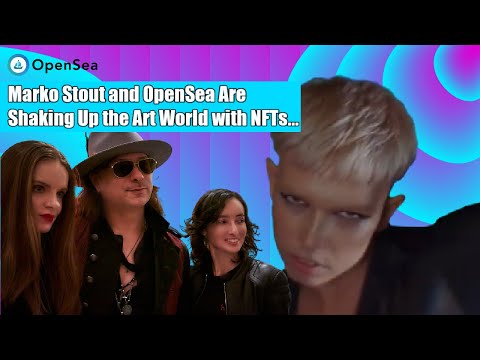 Art News: Marko Stout and OpenSea Are Shaking Up the Art World!