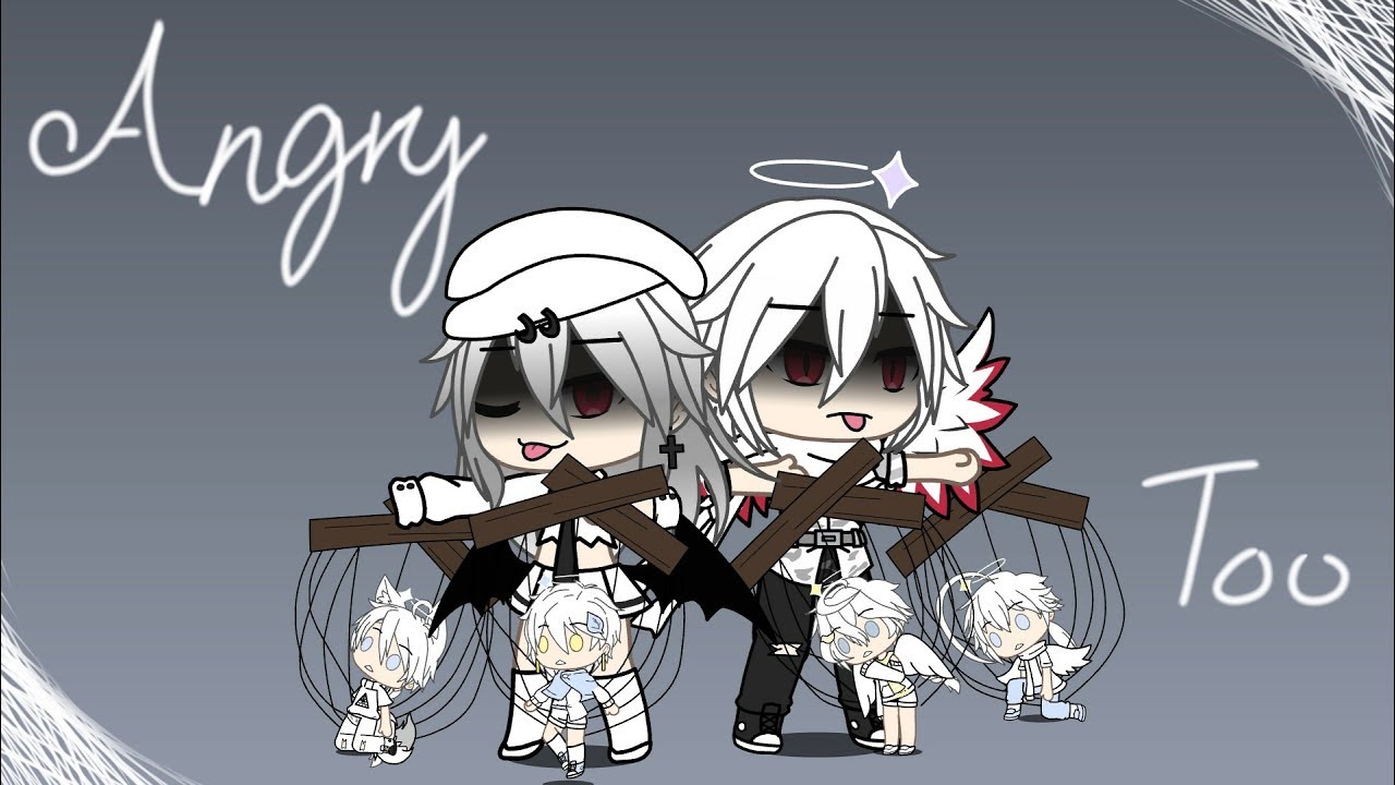 [ Gacha life ] Angry too - YouTube