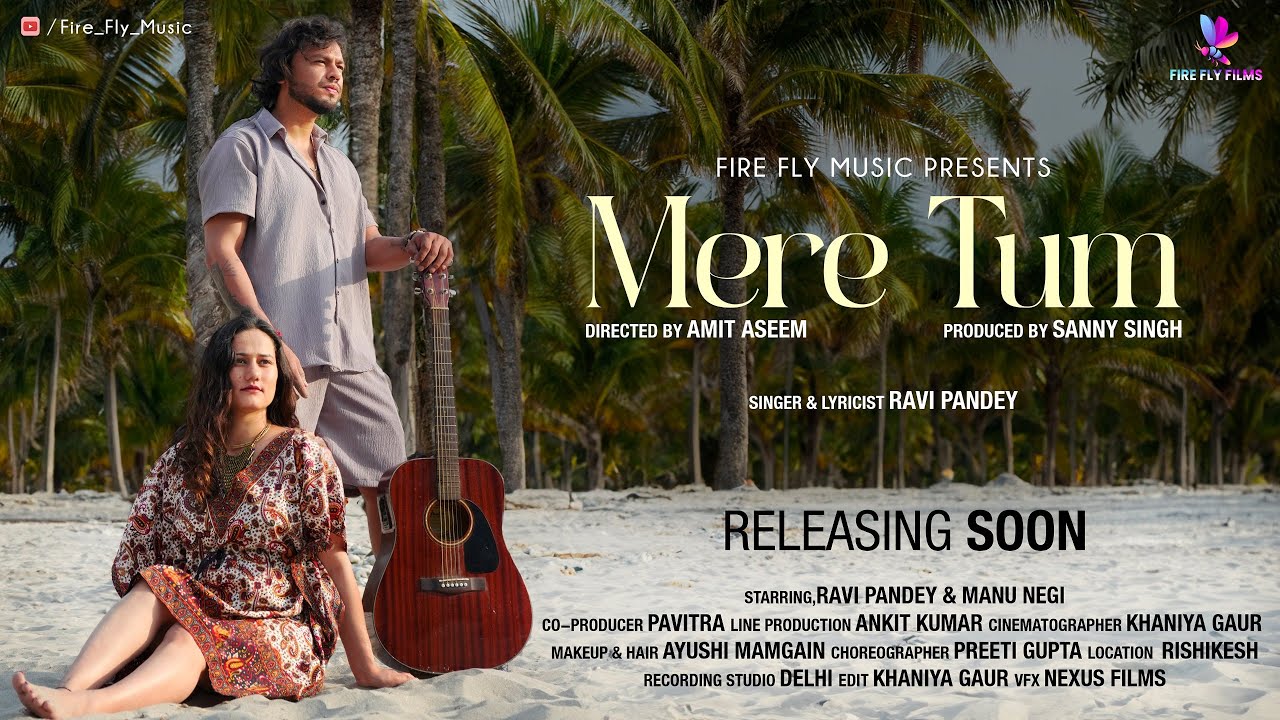 Mere Tum | Fire Fly Music | Ravi Panday l Manu Nagi l Sanny Singh - YouTube