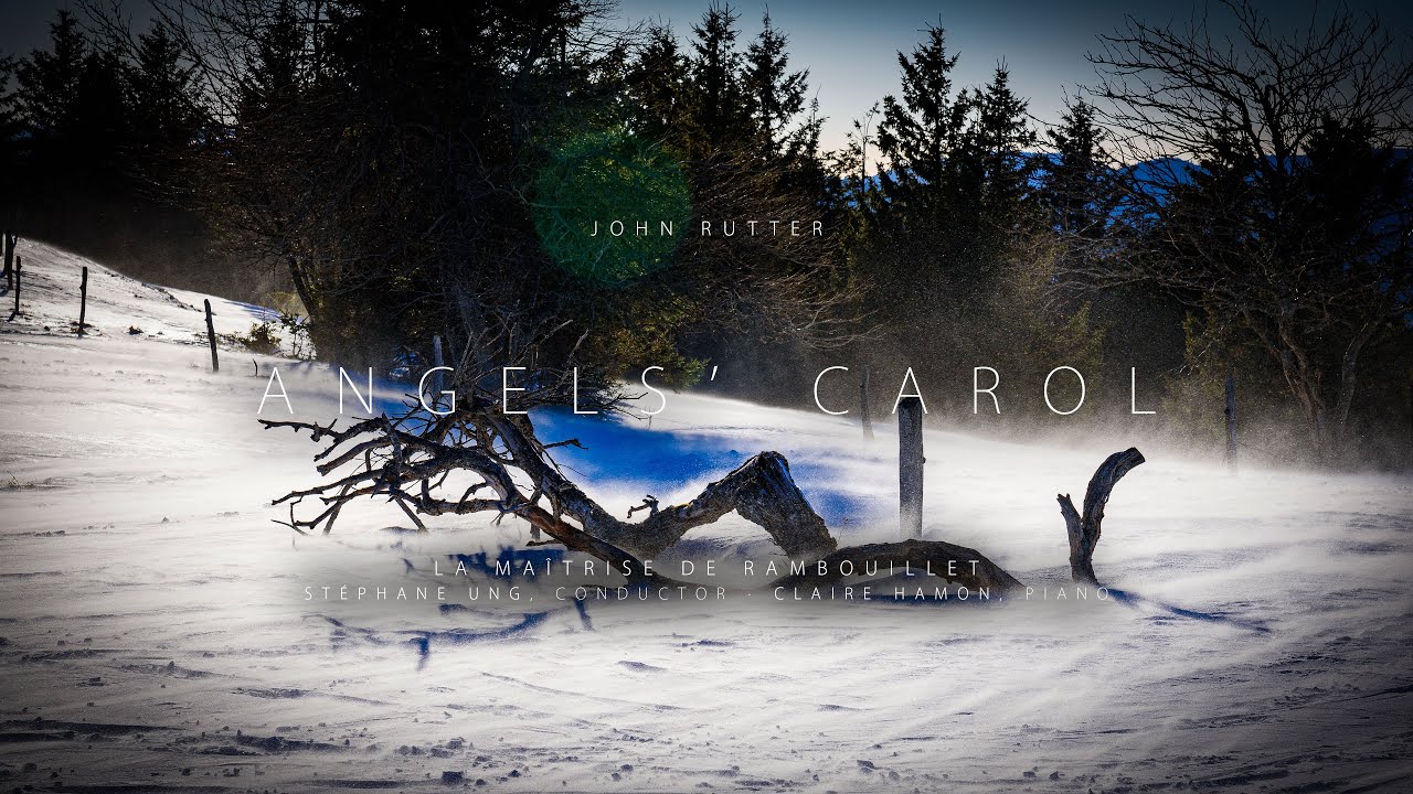 John Rutter: Angels' Carol · La Maîtrise de Rambouillet - YouTube