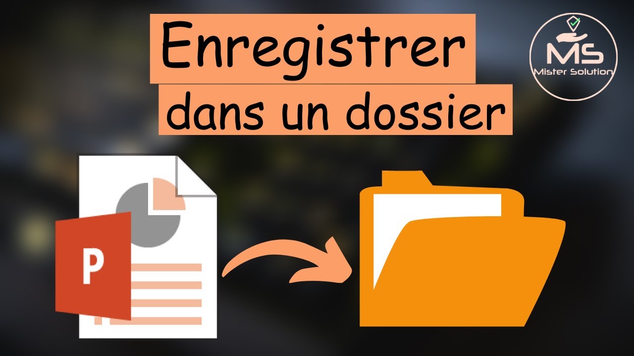 ENREGSTRER une présentation POWERPOINT dans un DOSSIER de votre CHOIX ...