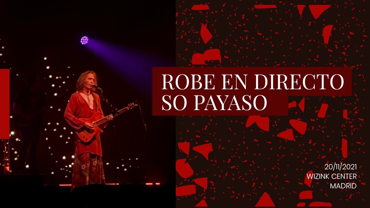 Robe en directo. So Payaso Wizink Center Madrid 20/11/2021 - YouTube