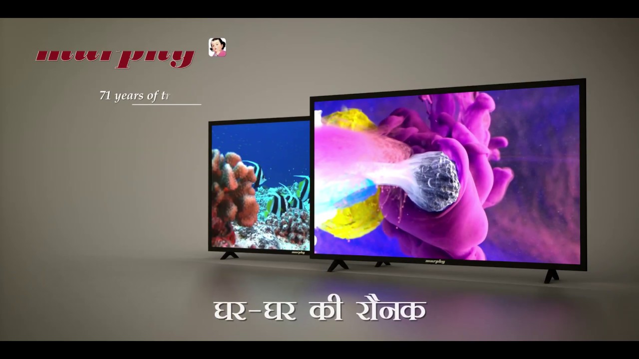 murphy India Smart LED TV 10s Ad - Experience the New Real Smartness ...
