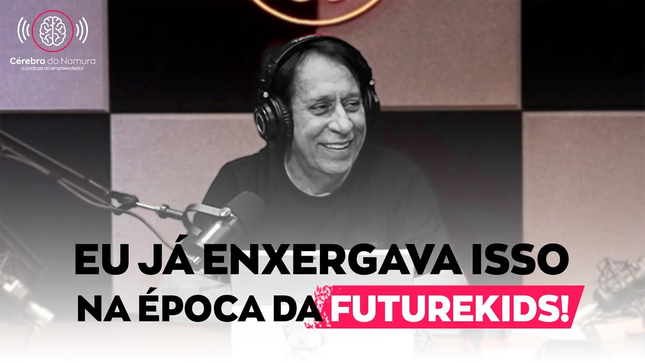 O QUE EU SOUBE AO TRAZER A FUTUREKIDS PARA O BRASIL! - Cérebro do ...