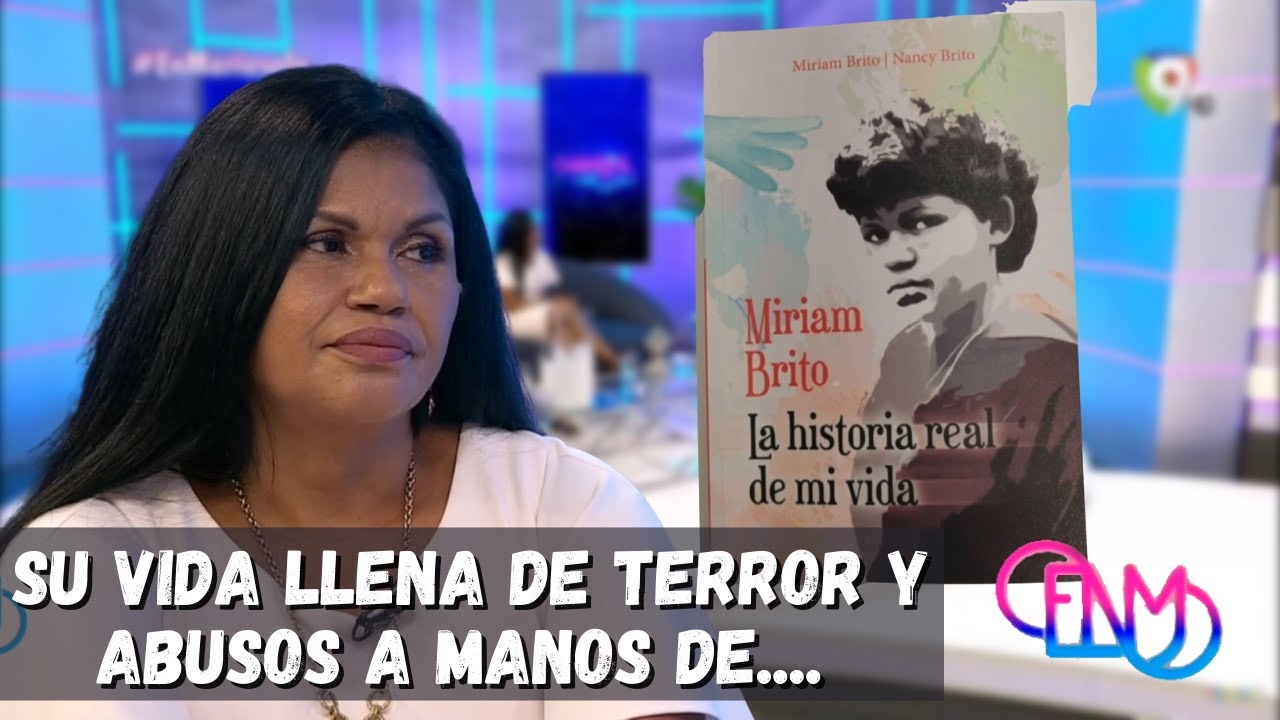 Miriam Brito la historia real de mi vida, libro que narra la vida de ...