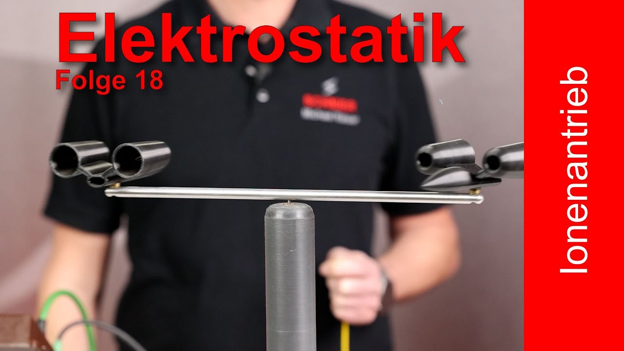 Elektrostatik verstehen - Folge 18: Der Ionenantrieb 🚀 - YouTube
