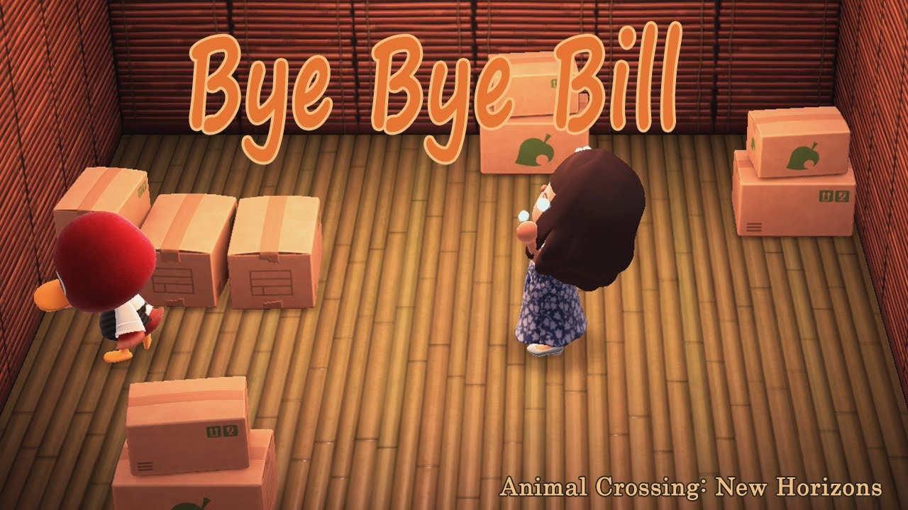 Bye Bye Bill - Animal Crossing: New Horizons - YouTube