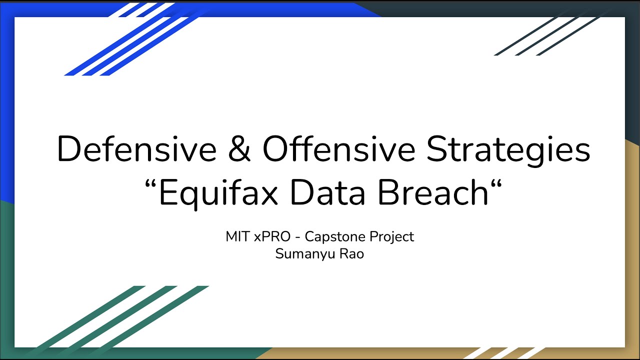 MIT xPRO Capstone Project: Defensive & Offensive Strategies - Equifax ...