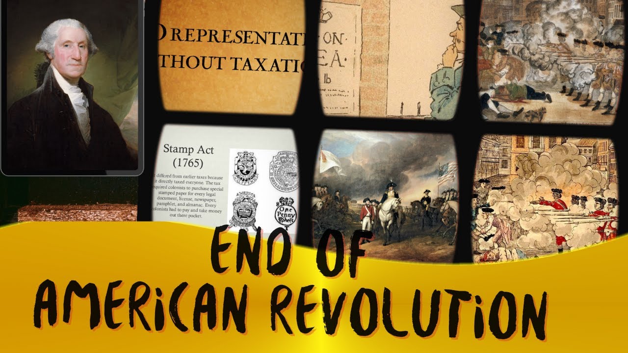 END OF AMERICAN REVOLUTION 1765 - 1783 - YouTube
