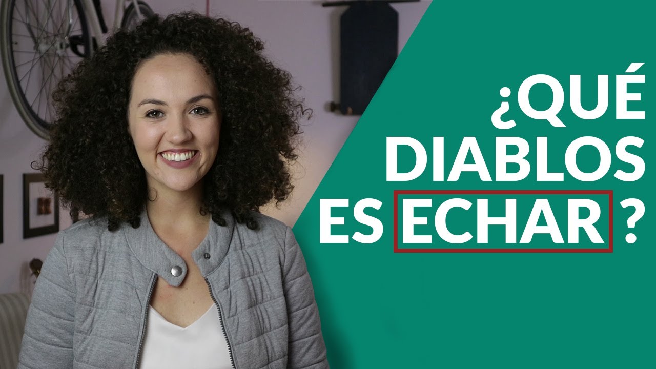 Usos do Verbo Echar - Aprenda Vocabulário em Espanhol! - YouTube